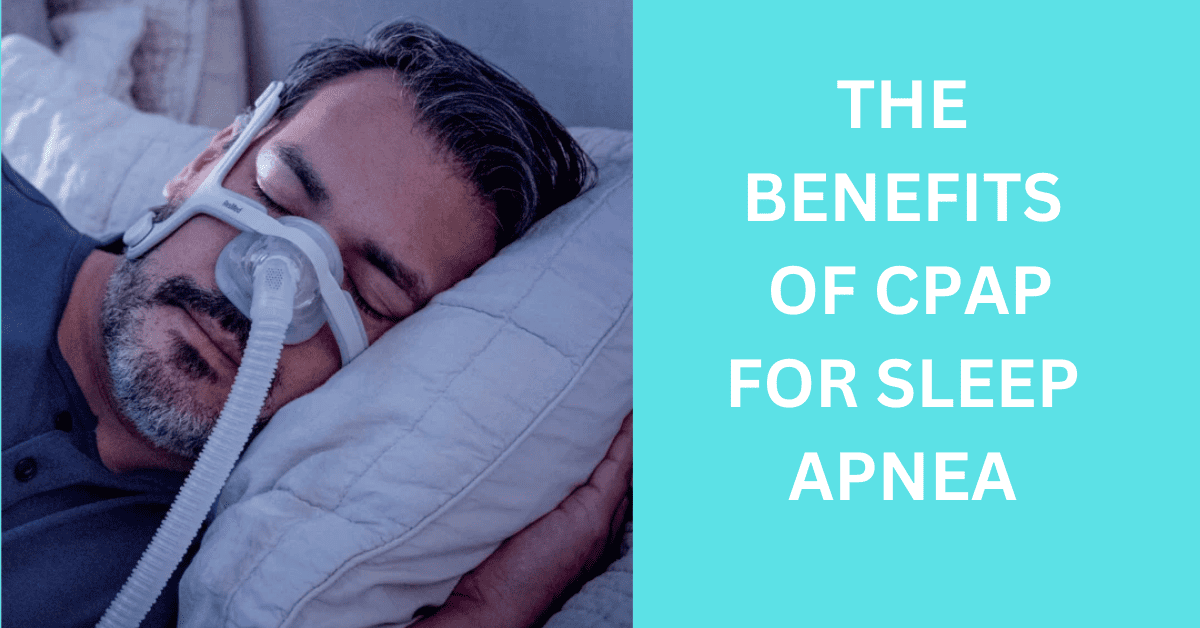 What Are the Benefits of CPAP for Sleep Apnea? - RespBuy